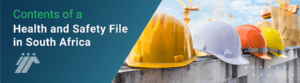 Contents of a Health and Safety File for South African Companies